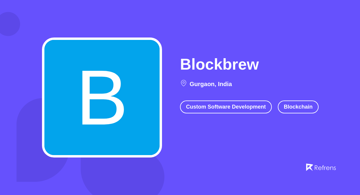 Blockbrew | Custom Software Development, Gurgaon -Refrens