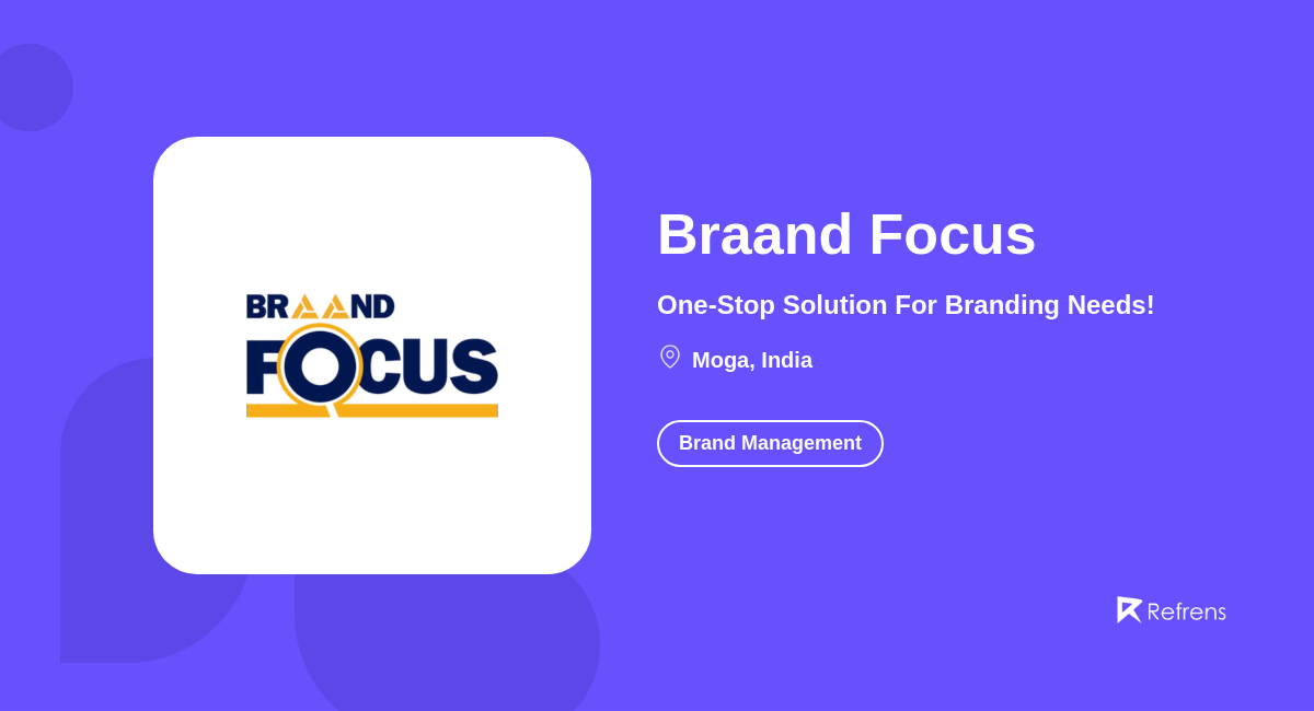 Braand Focus, Moga -Refrens