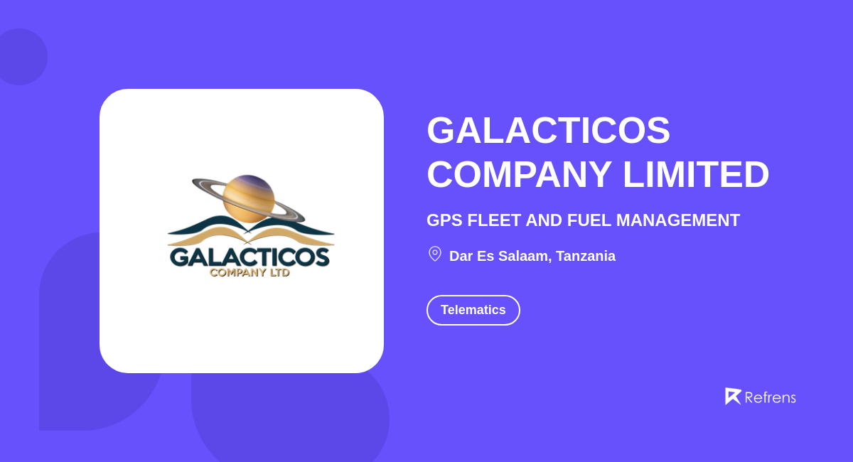 GALACTICOS COMPANY LIMITED, Dar Es Salaam -Refrens