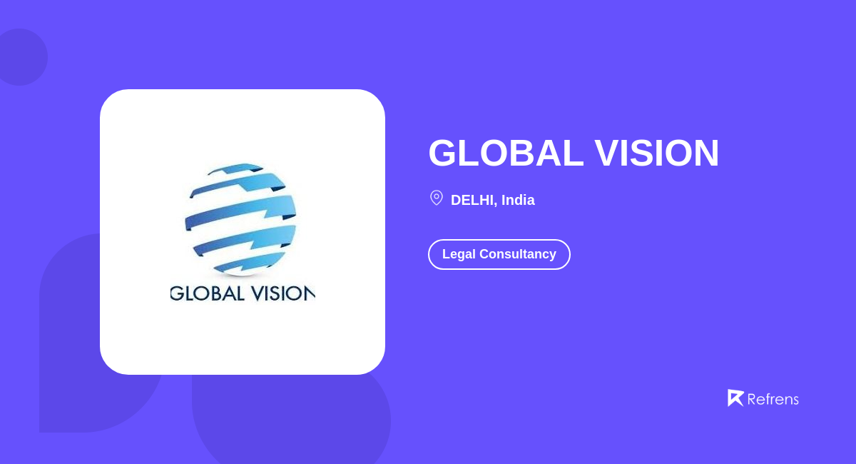 GLOBAL VISION | Legal Consultancy, DELHI -Refrens