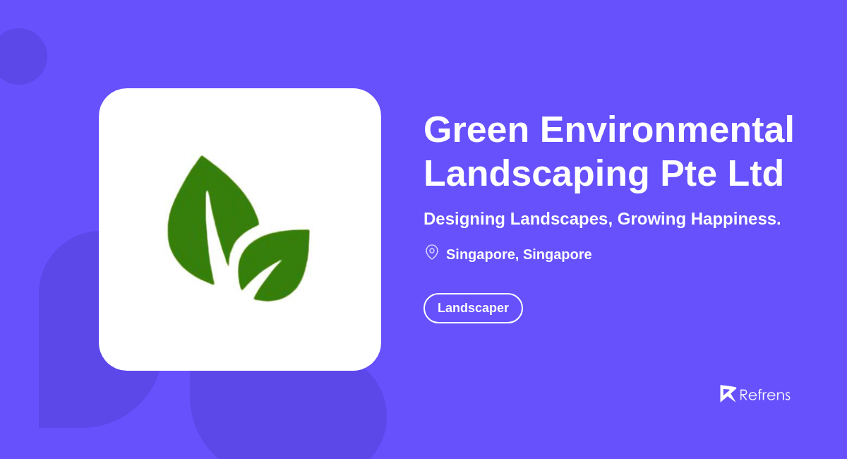 Green Environmental Landscaping Pte Ltd, Singapore -Refrens