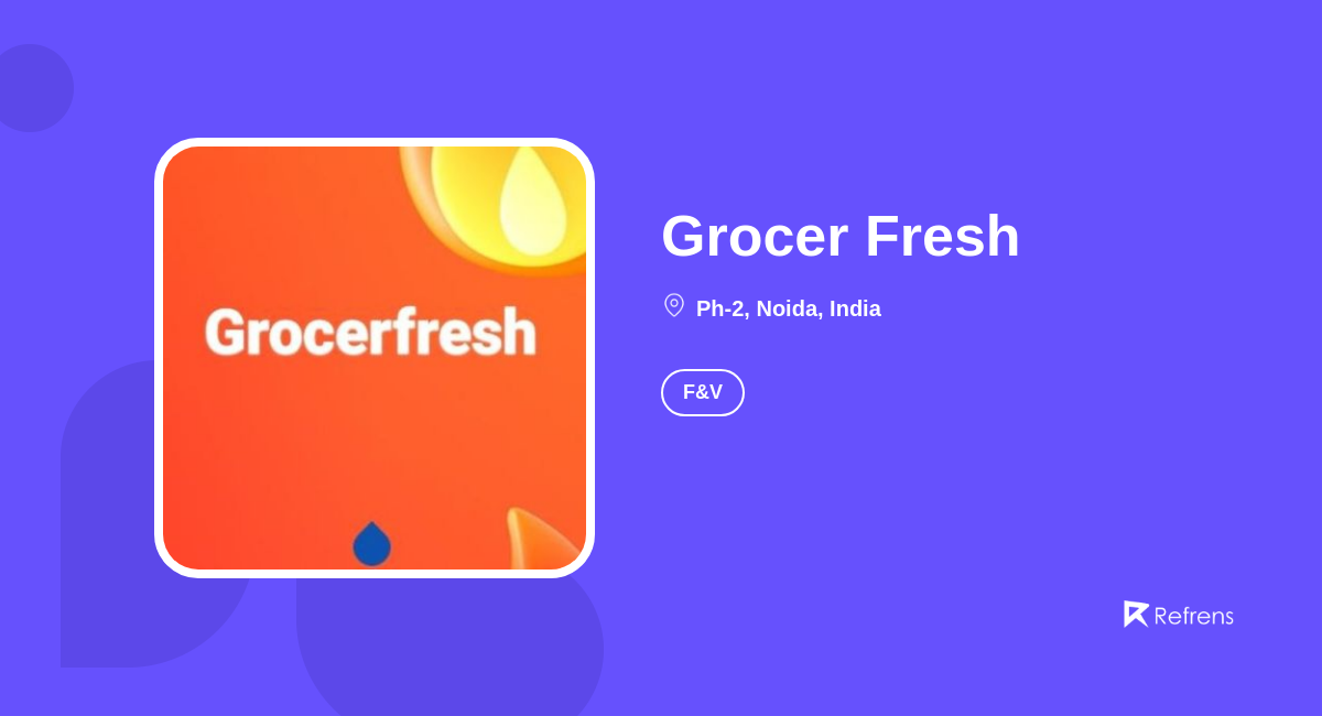 Grocer Fresh | F&V, Ph-2, Noida -Refrens