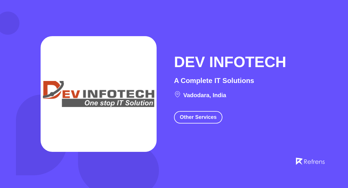 DEV INFOTECH | Other Services, Vadodara -Refrens