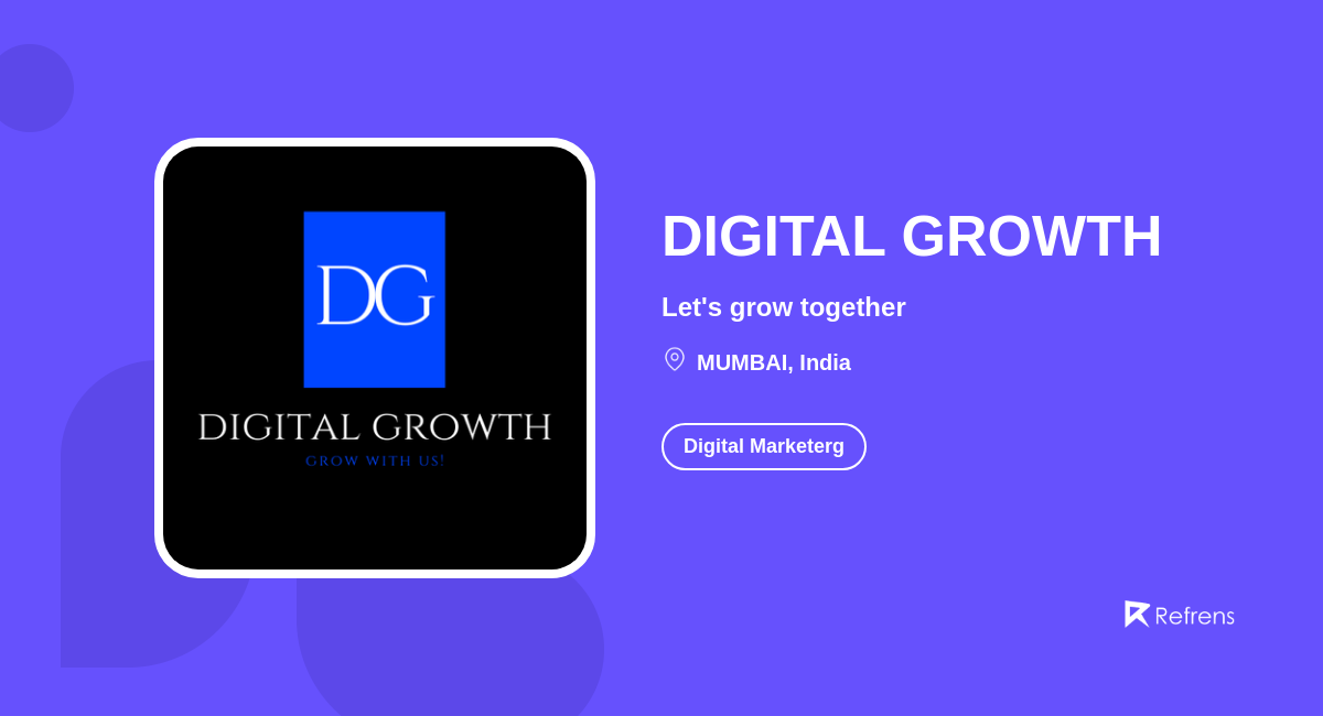 DIGITAL GROWTH | Digital Marketerg, MUMBAI -Refrens