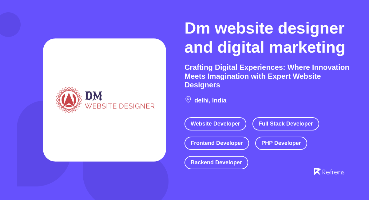 Dm website designer and digital marketing, delhi -Refrens