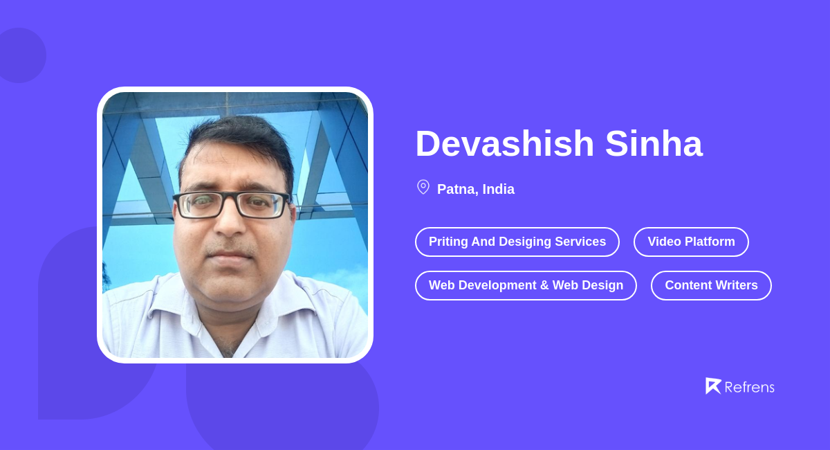 Devashish Sinha | Video Platform, Patna -Refrens