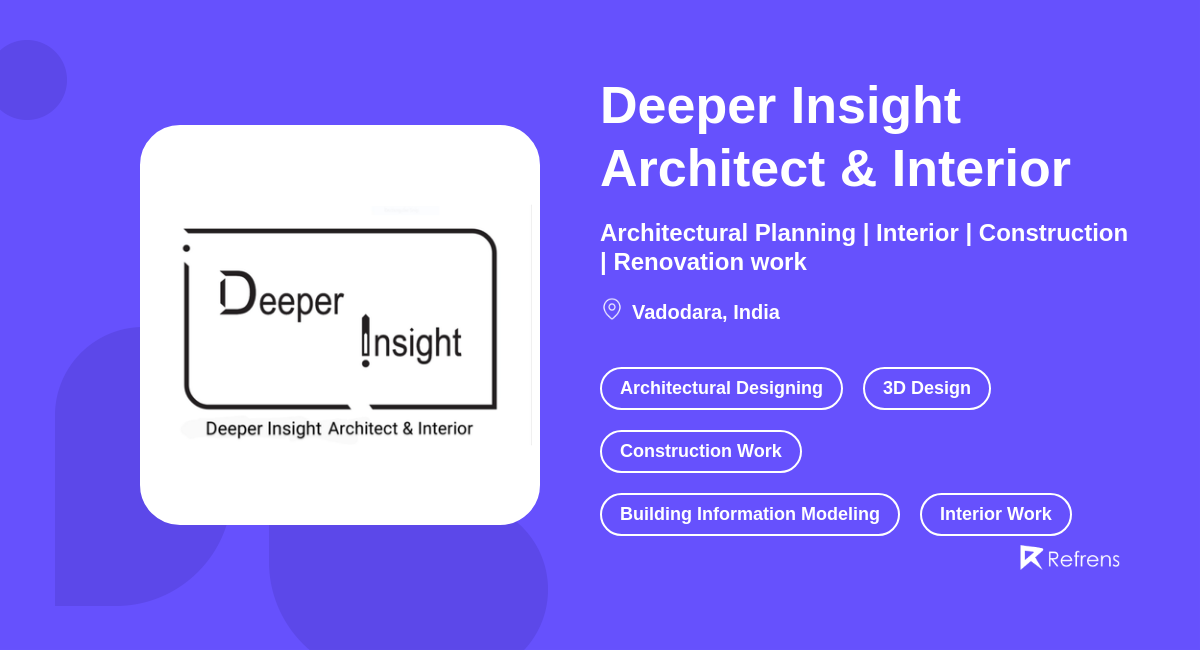 Deeper Insight Architect & Interior | Civil Contractor, Vadodara -Refrens