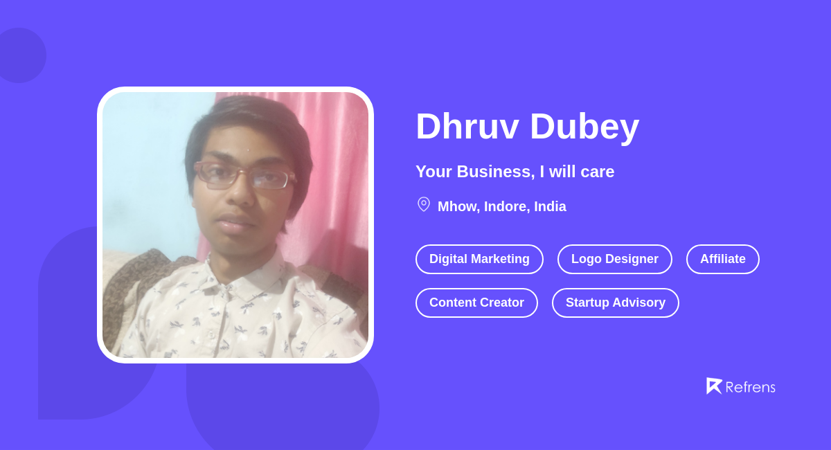 Dhruv Dubey | Digital Marketing, Mhow, Indore -Refrens