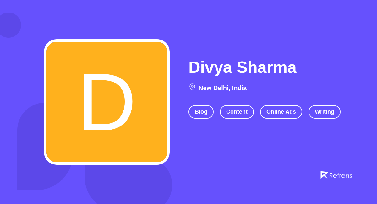 Divya Sharma | Content, New Delhi -Refrens