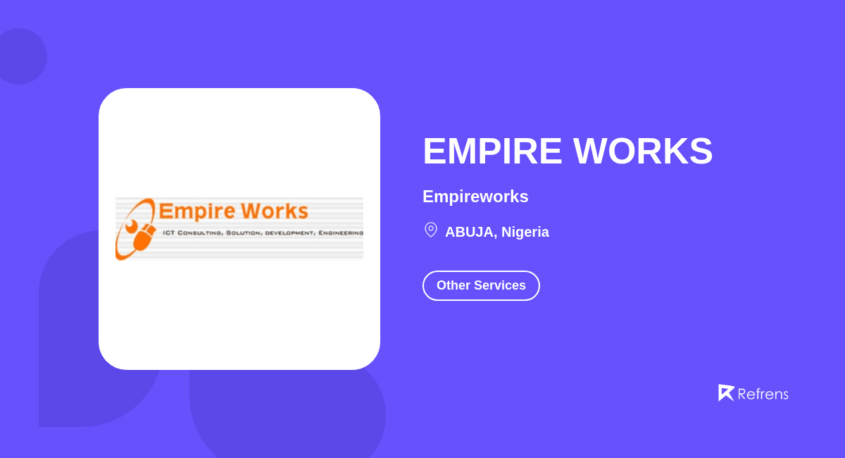 EMPIRE WORKS, ABUJA -Refrens