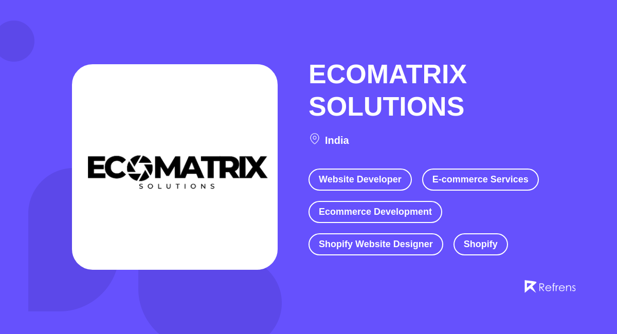 ECOMATRIX SOLUTIONS -Refrens