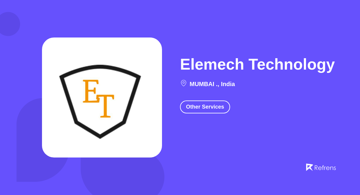 Elemech Technology | Other Services, MUMBAI . -Refrens