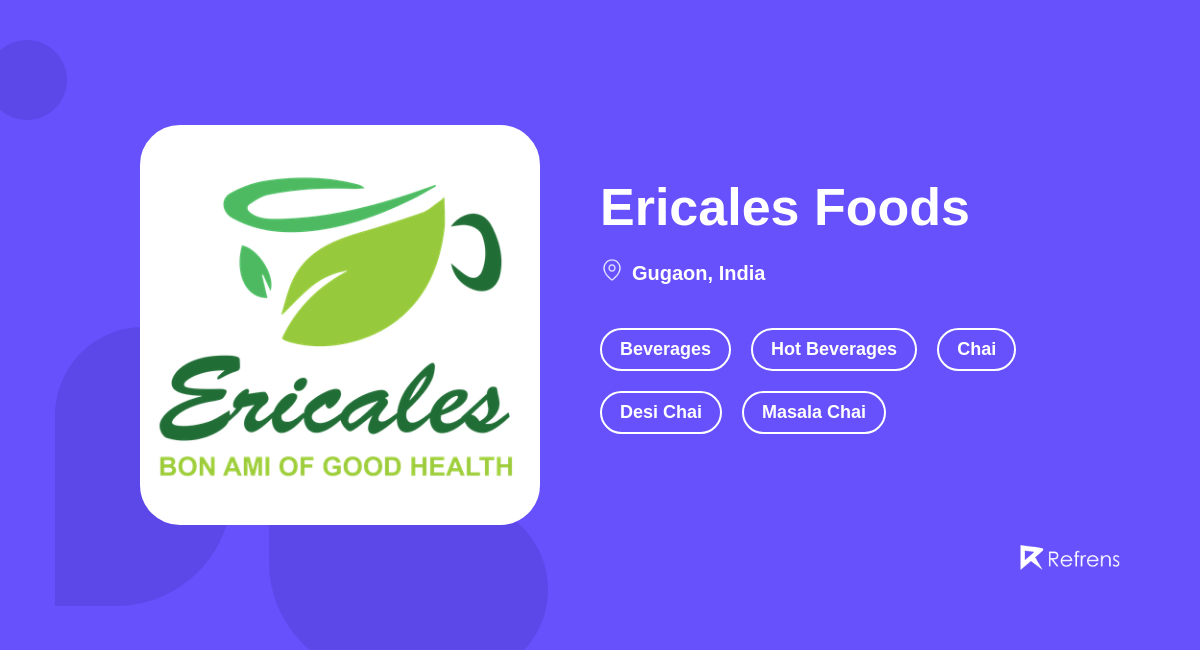 Ericales Foods | Beverages, Gugaon -Refrens