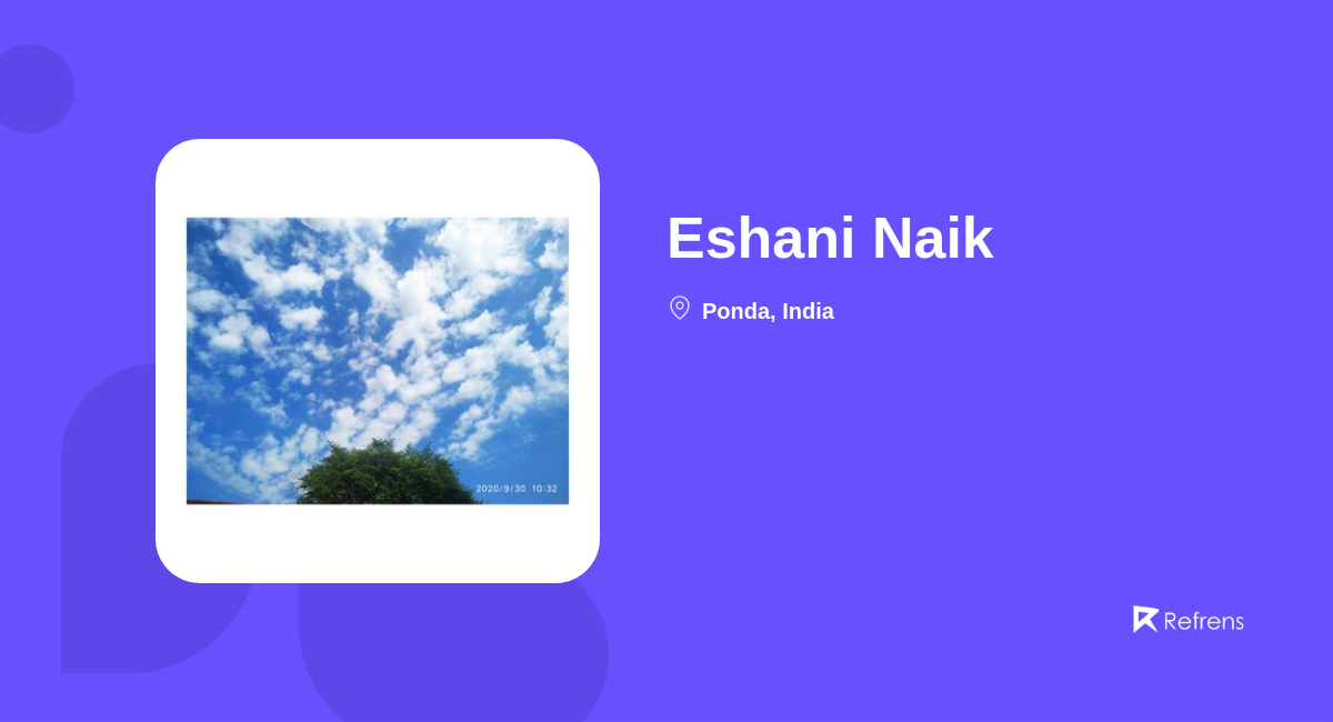 Eshani Naik, Ponda -Refrens