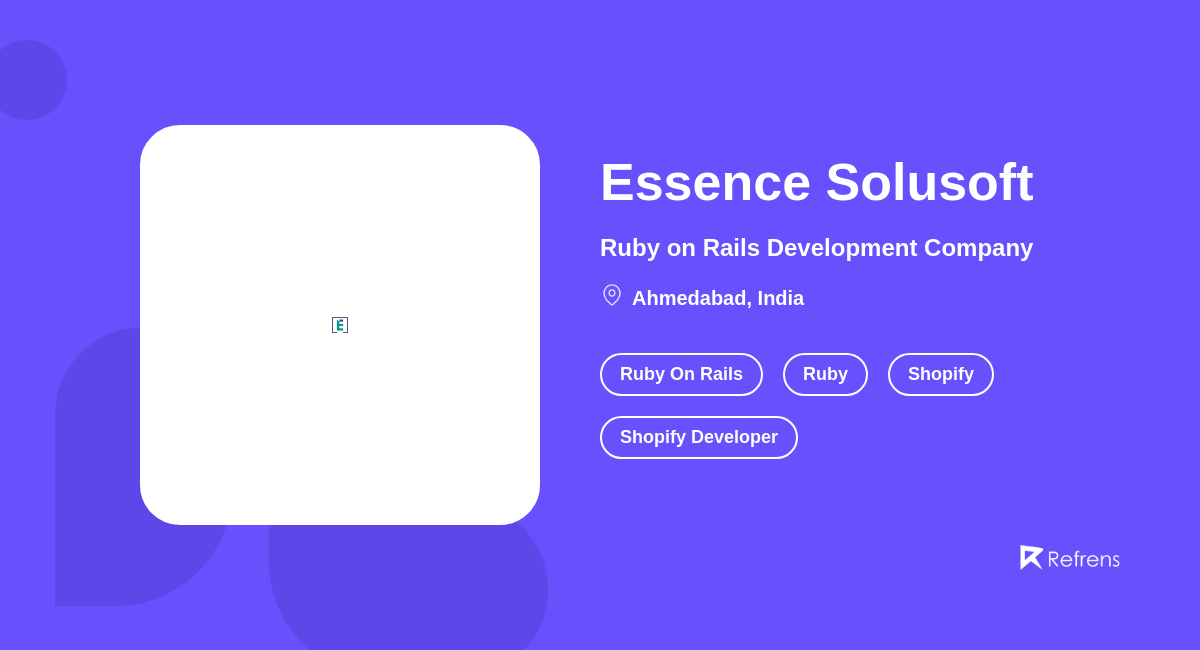 Essence Solusoft | Shopify Developer, Ahmedabad -Refrens