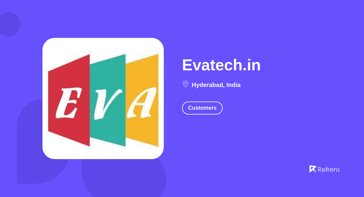 Evatech.in | Customers, Hyderabad -Refrens