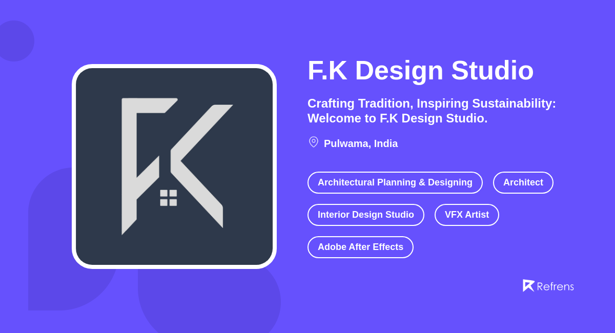 F.K Design Studio, Pulwama -Refrens