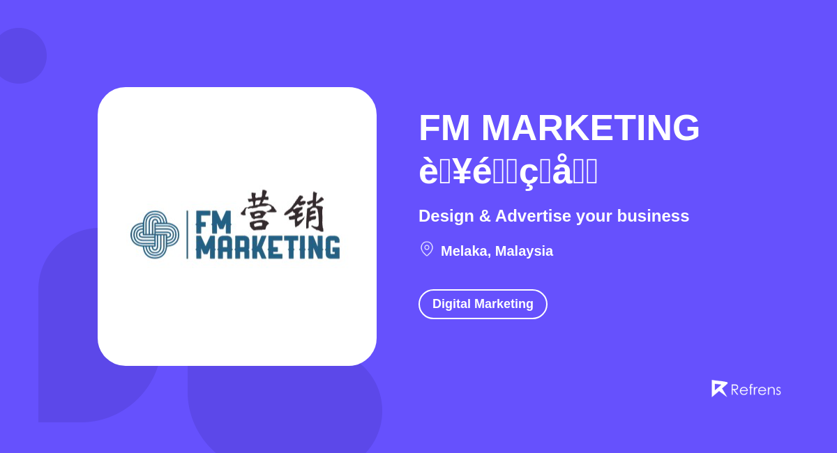 FM MARKETING 营销策划 | Digital Marketing, Melaka -Refrens