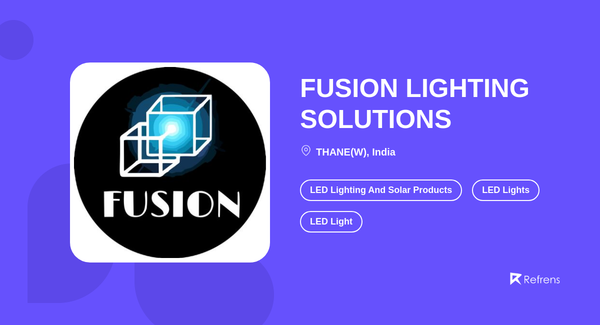 FUSION LIGHTING SOLUTIONS | LED Lights, THANE(W) -Refrens
