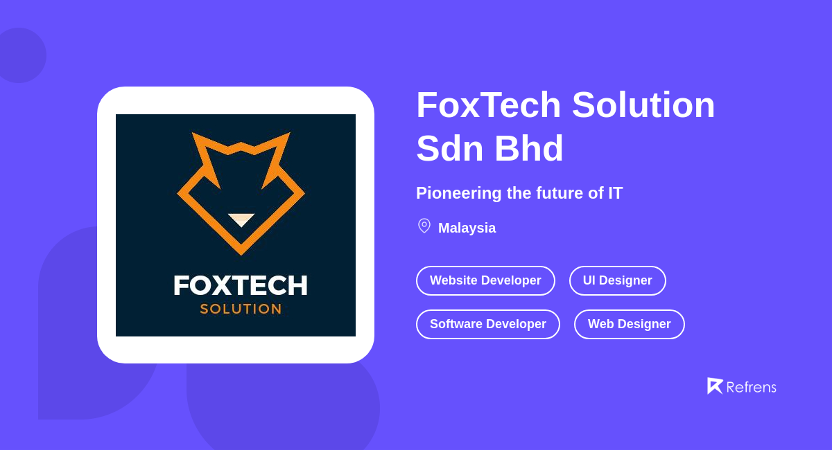 FoxTech Solution Sdn Bhd | Website Developer -Refrens