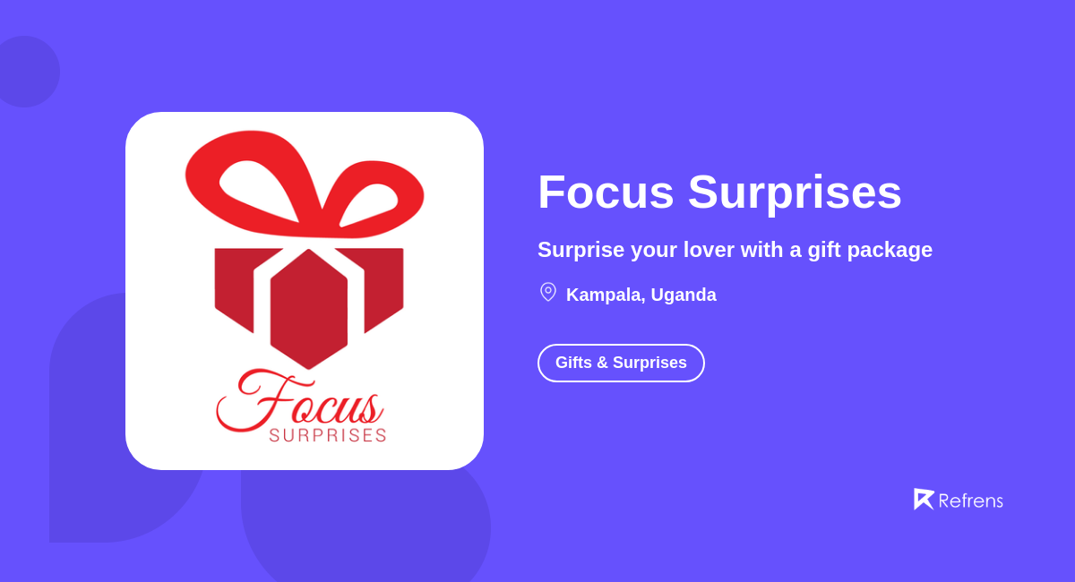 Focus Surprises | Gifts & Surprises, Kampala -Refrens