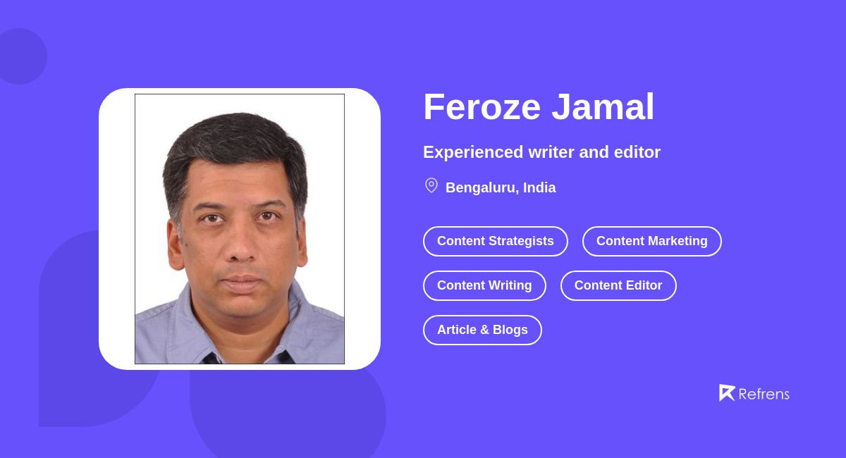 Feroze Jamal | Content Writing, Bengaluru -Refrens
