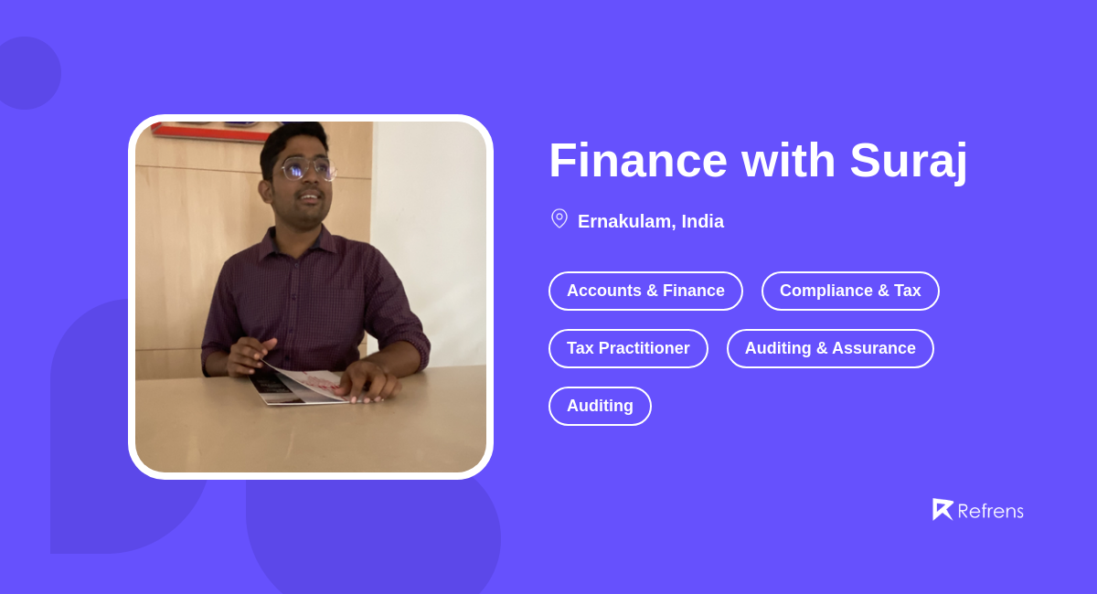 Finance with Suraj | Compliance & Tax, Ernakulam -Refrens