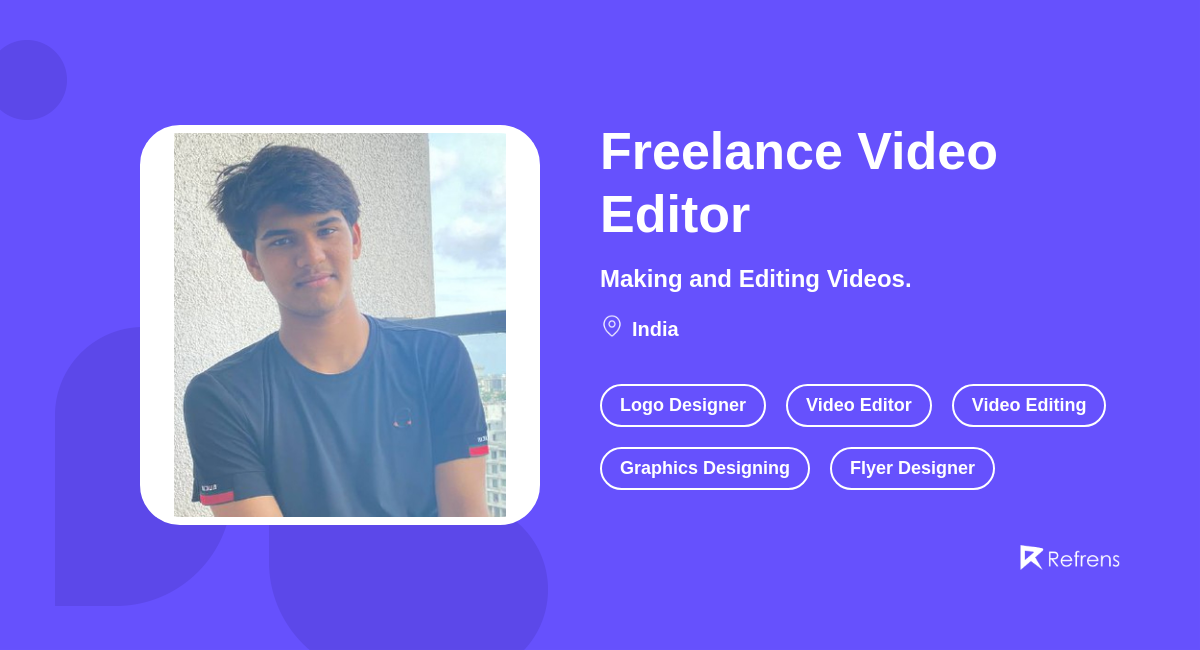 Freelance Video Editor | Logo Designer -Refrens