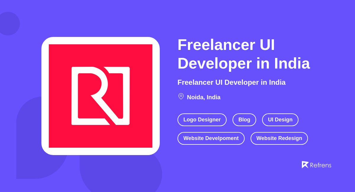 Freelancer UI Developer in India | Logo Designer, Noida -Refrens