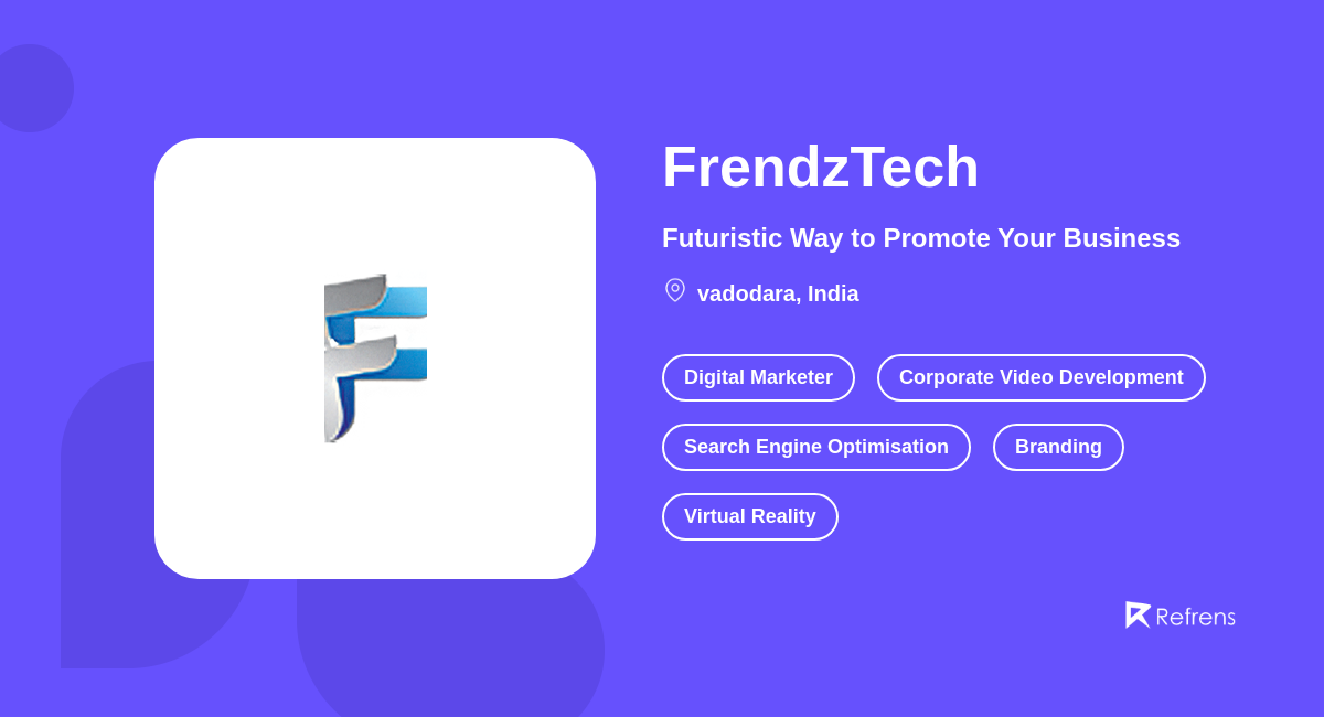 FrendzTech | Digital Marketer, vadodara -Refrens