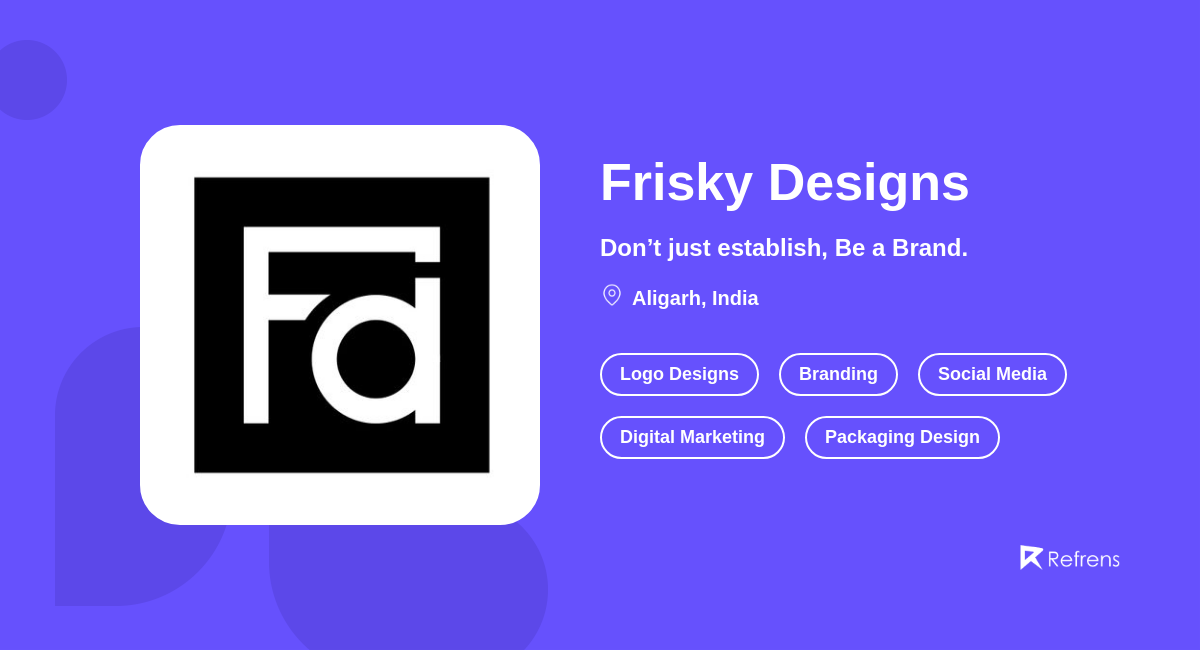 Frisky Designs | Digital Marketing, Aligarh -Refrens