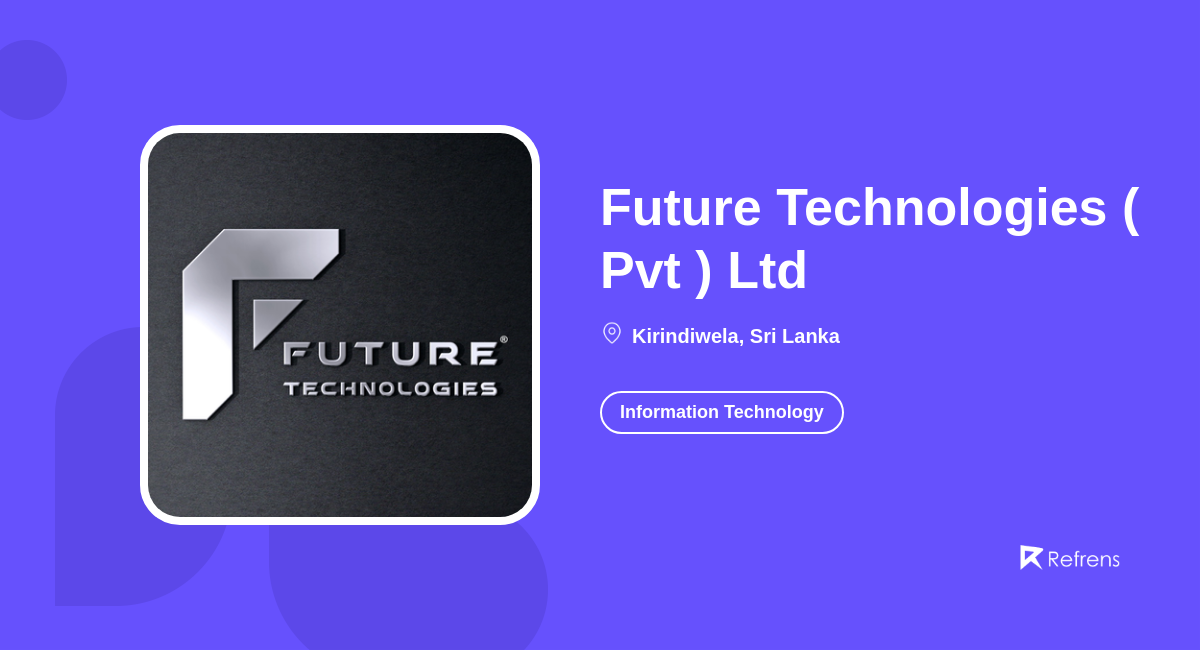 Future Technologies ( Pvt ) Ltd | Information Technology, Kirindiwela -Refrens