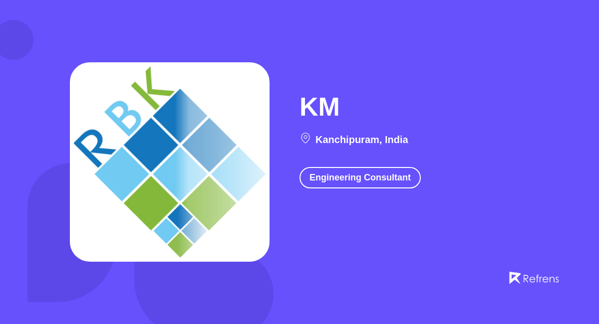 KM | Engineering Consultant, Kanchipuram -Refrens