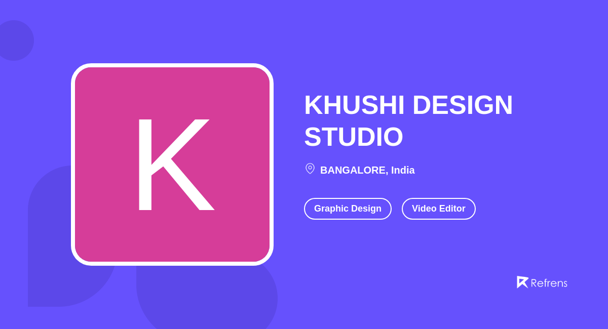 KHUSHI DESIGN STUDIO | Video Editor, BANGALORE -Refrens
