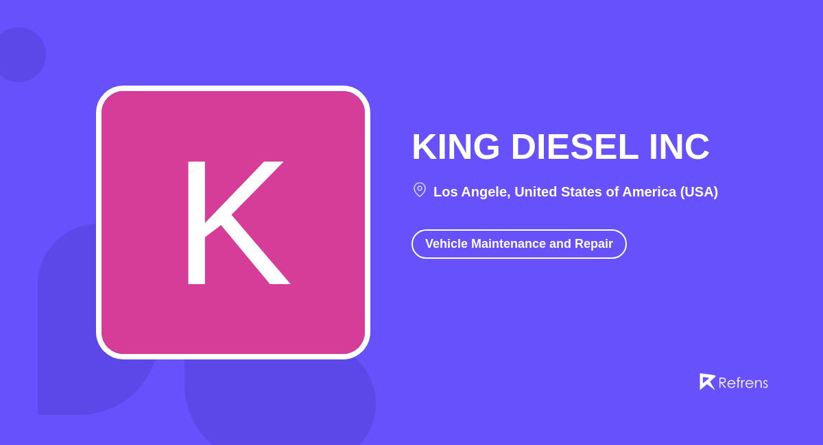 KING DIESEL INC | Vehicle Maintenance and Repair, Los Angele -Refrens