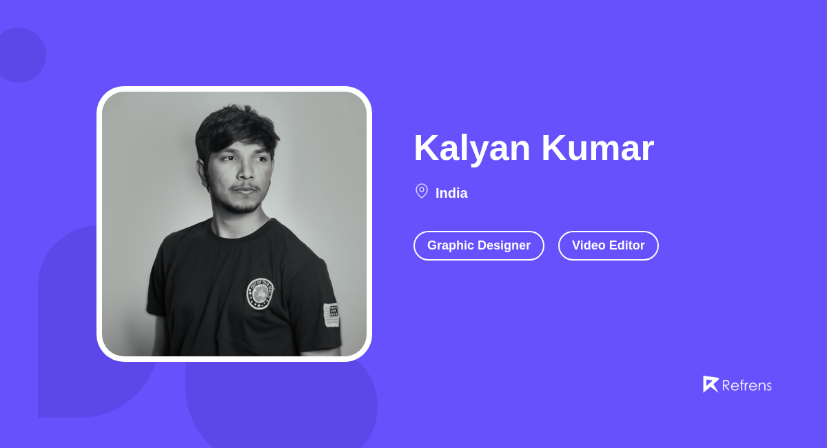 Kalyan Kumar | Graphic Designer -Refrens