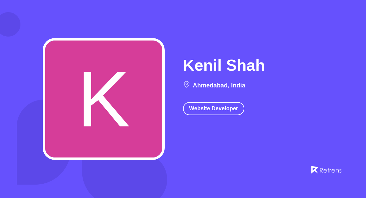 Kenil Shah | Website Developer, Ahmedabad -Refrens