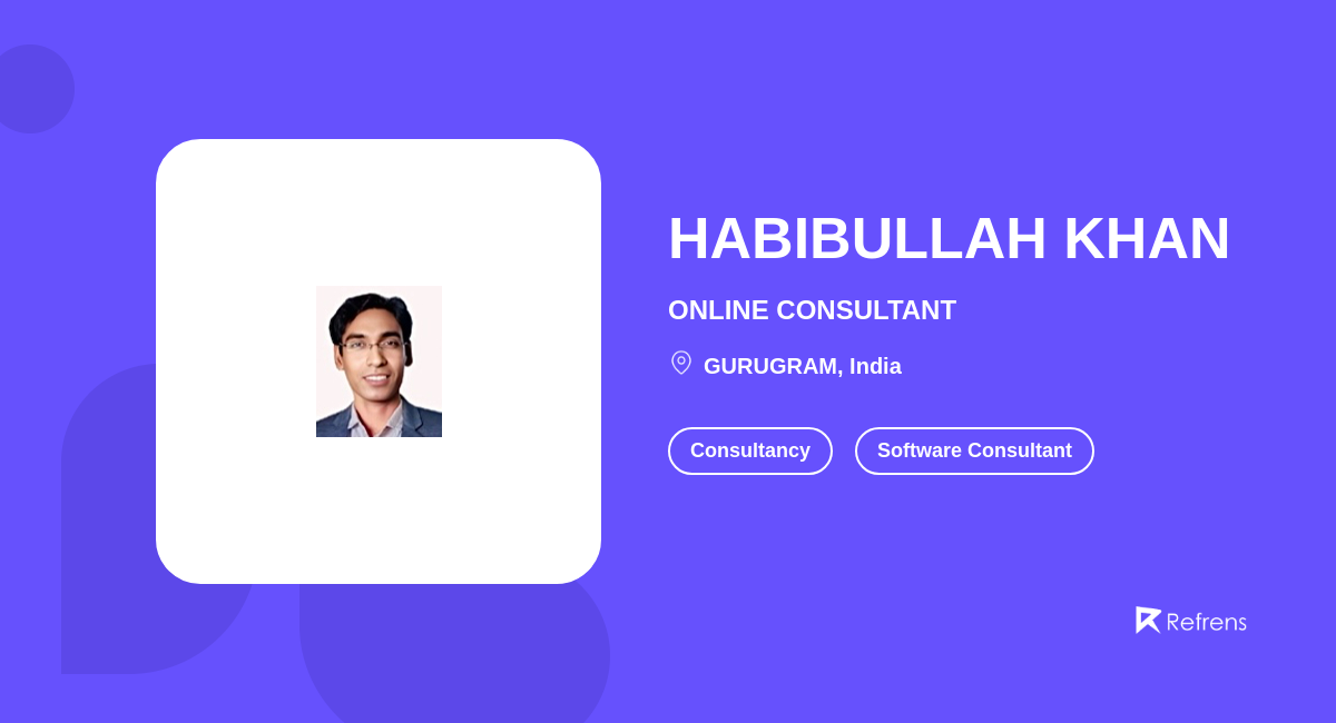 HABIBULLAH KHAN | Consultancy, GURUGRAM -Refrens