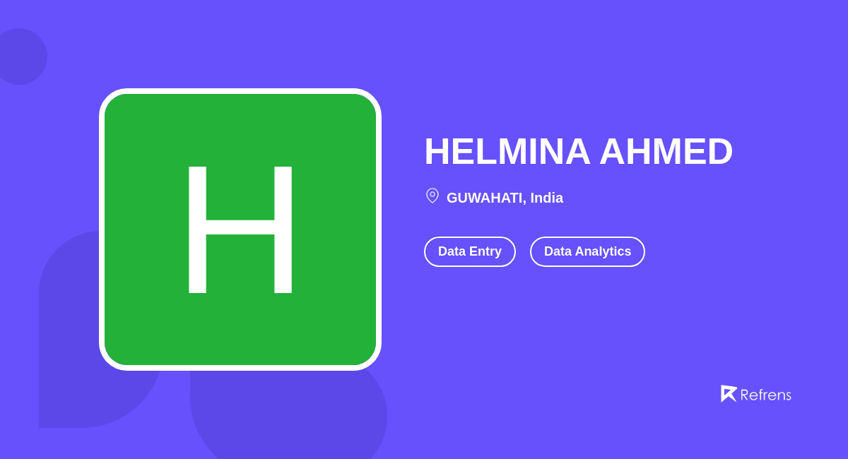 HELMINA AHMED | Data Analytics, GUWAHATI -Refrens