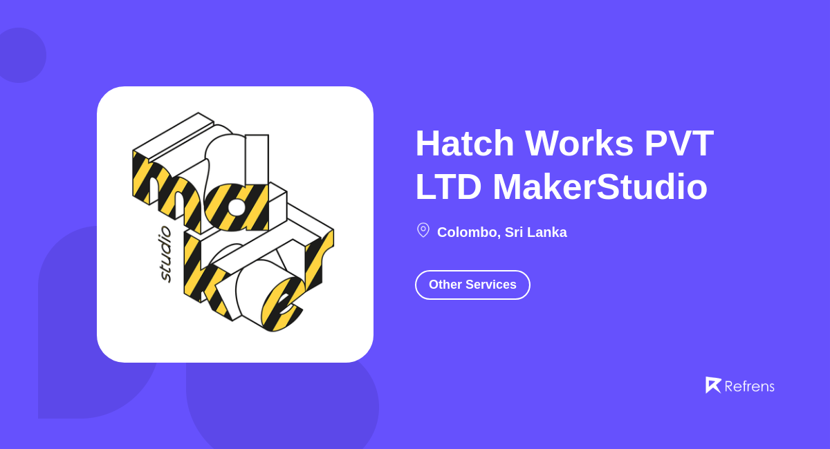 Hatch Works PVT LTD MakerStudio | Other Services, Colombo -Refrens