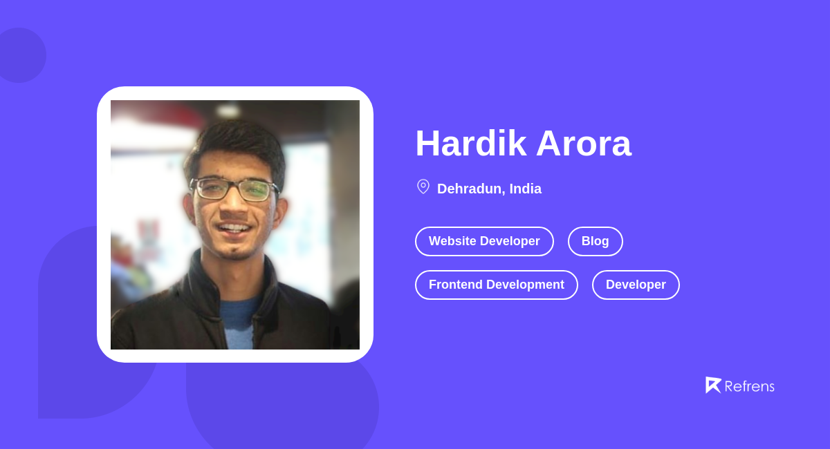 Hardik Arora | Website Developer, Dehradun -Refrens