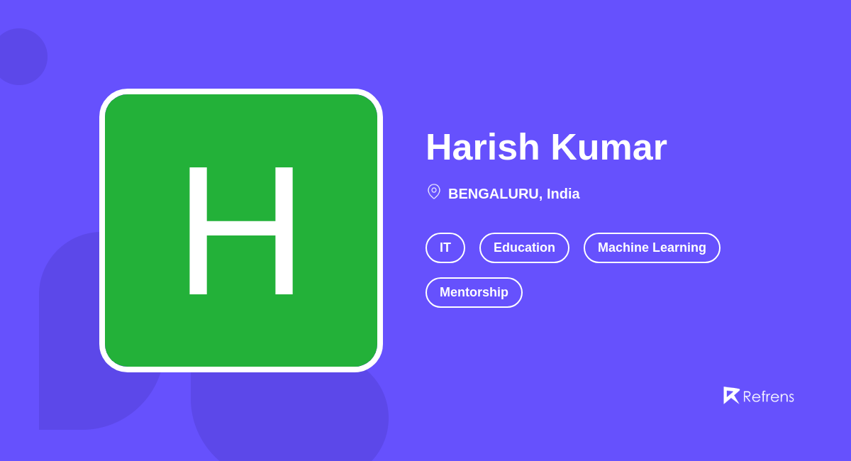 Harish Kumar | Education, BENGALURU -Refrens