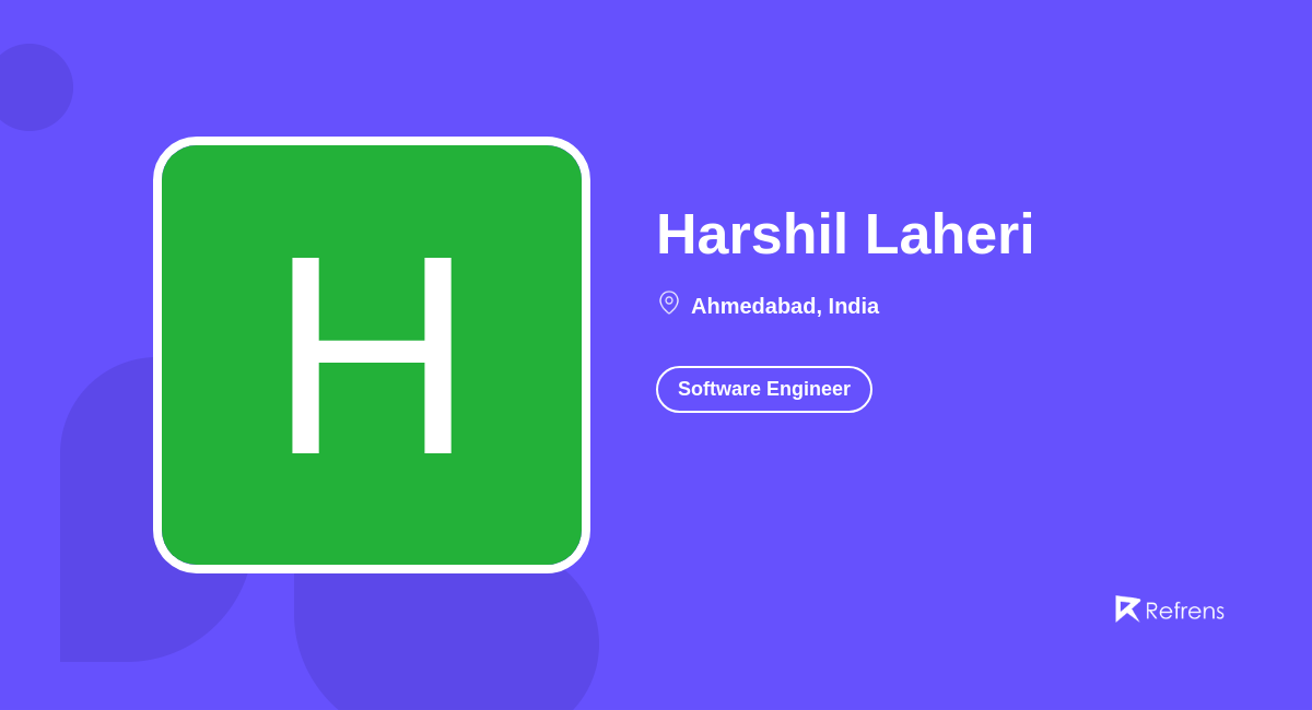 Harshil Laheri | Software Engineer, Ahmedabad -Refrens