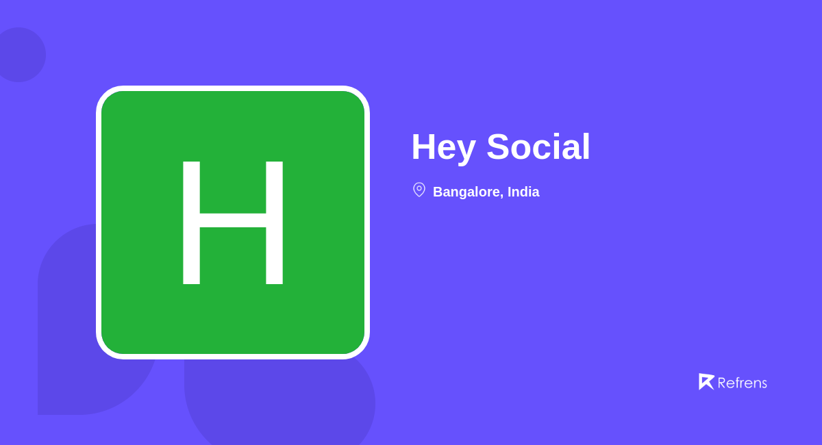 Hey Social, Bangalore -Refrens
