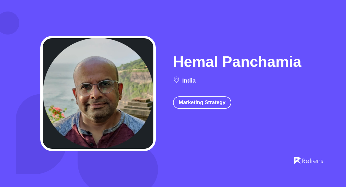 Hemal Panchamia | Marketing Strategy -Refrens