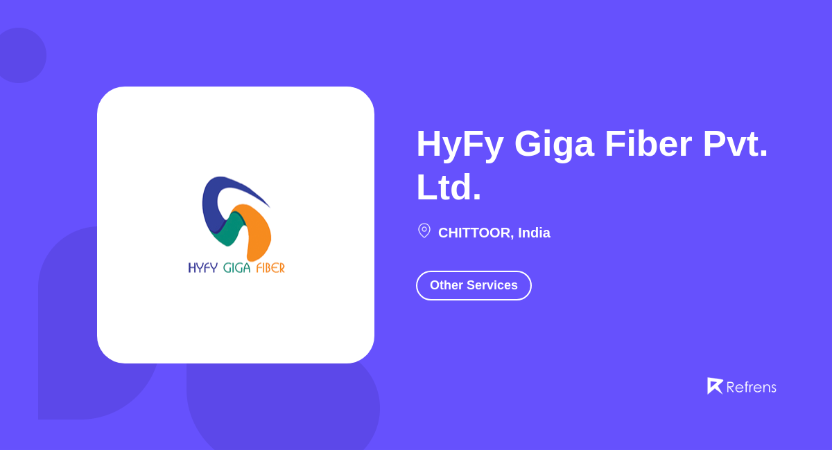 HyFy Giga Fiber Pvt. Ltd. | Other Services, CHITTOOR -Refrens