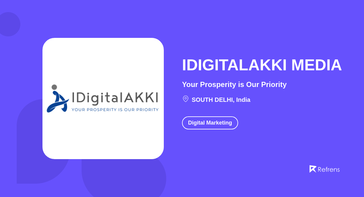 IDIGITALAKKI MEDIA, SOUTH DELHI -Refrens