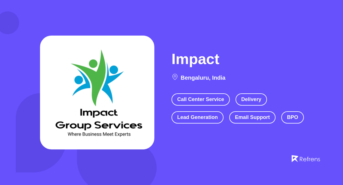 Impact | Call Center Service, Bengaluru -Refrens
