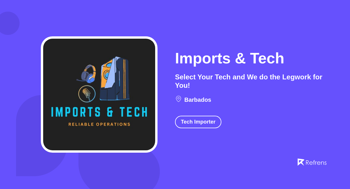 Imports & Tech | Tech Importer -Refrens
