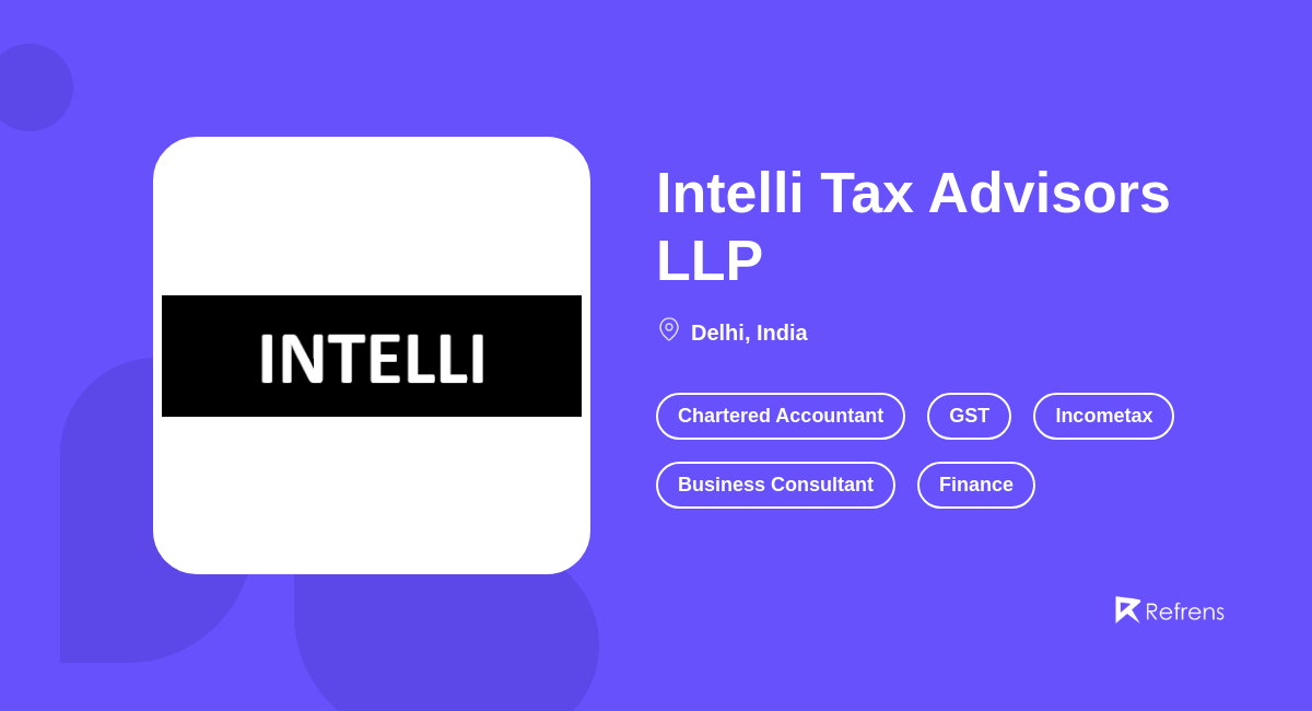 Intelli Tax Advisors LLP | Business Consultant, Delhi -Refrens